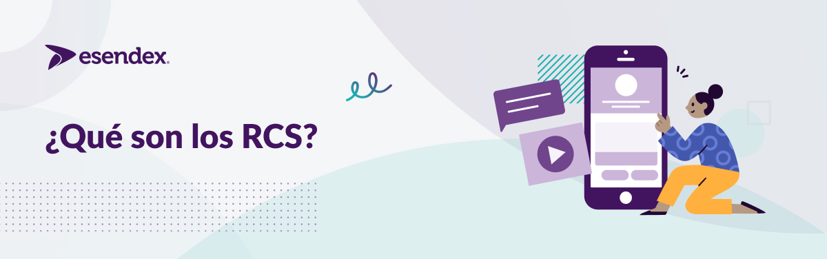 Qué son los RCS y cómo utilizarlos en tu negocio | Esendex ES