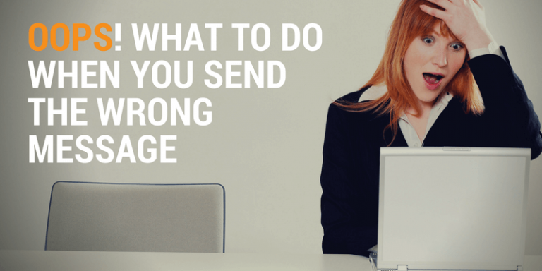 When you send the wrong text message what is the best course of action?